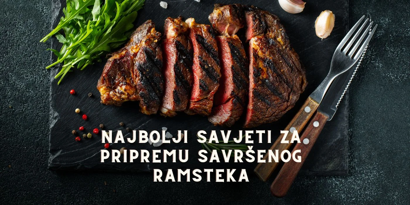 Najbolji savjeti za pripremu savršenog ramsteka
